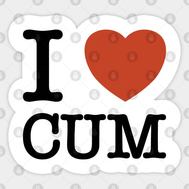 I Heart Cum I Heart Sticker Teepublic